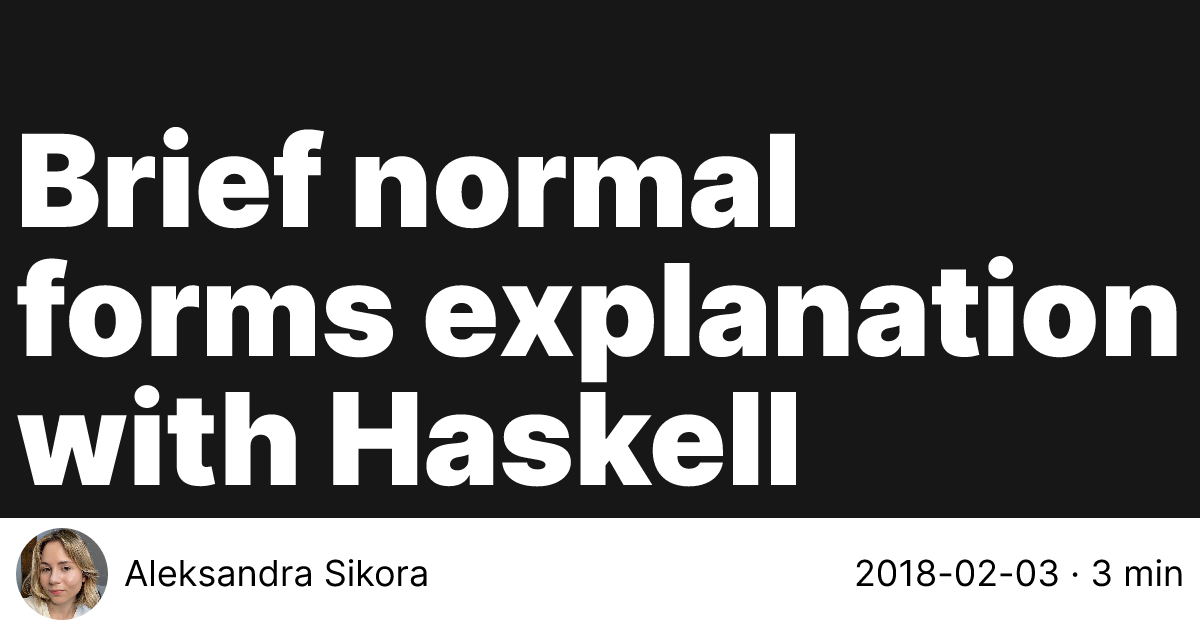 Brief normal forms explanation with Haskell