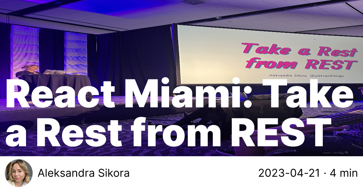 React Miami: Take a Rest from REST